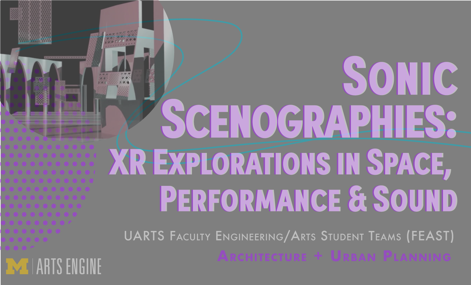 Sonic Scenographies: XR Explorations in Space, Performance & Sound - ArtsEngine