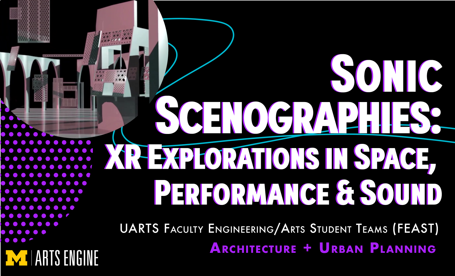 Sonic Scenographies: XR Explorations in Space, Performance & Sound - ArtsEngine